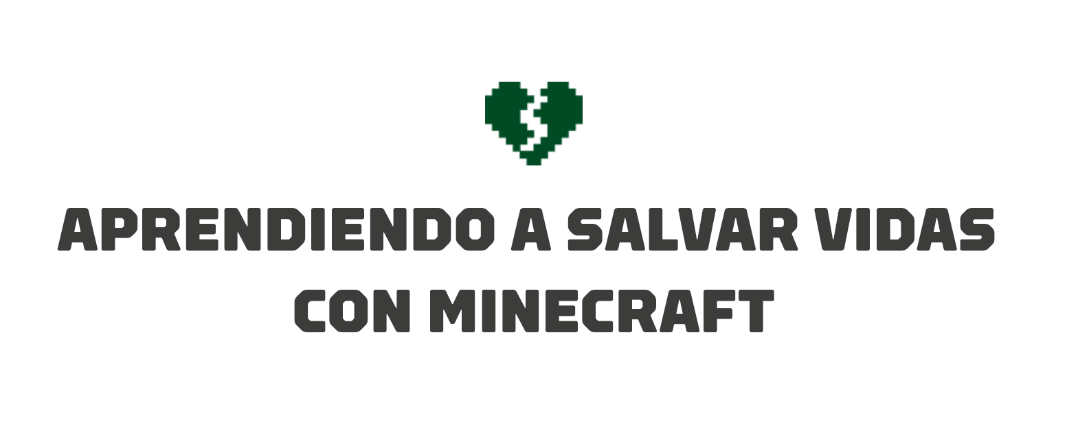 Aprendiendo a salvar vidas con Minecraft
